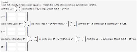 Solved 1 Point Recall That Similarity Of Matrices Is An Chegg Com