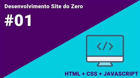 01 desenvolvimento de um site do zero html css javascript