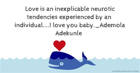 love is an inexplicable neurotic tendencies experienced text