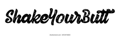 Shake Your Butt Text On White Stock Vector Royalty Free 2413576825