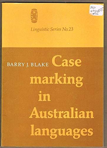 Case Marking In Australian Languages Linguistic Series No 23 By Barry