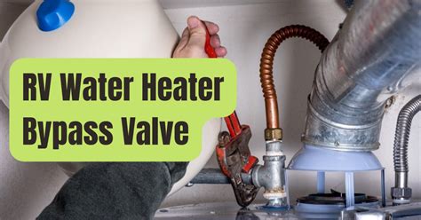 Bypass Valve For Rv Water Heater At Margie Barker Blog