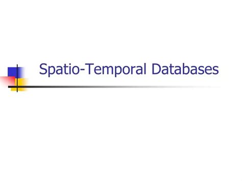 Ppt Efficient Spatial And Temporal Data Management For Multimedia
