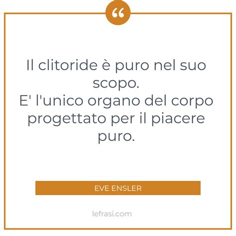 Il Clitoride è Puro Nel Suo Scopo E Lunico Organo Del