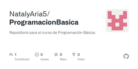GitHub NatalyAria ProgramacionBasica Repositorio para el curso de Programación Básica