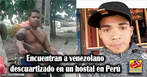 Encuentran A Venezolano Descuartizado En Un Hostal En Perú Donlengua