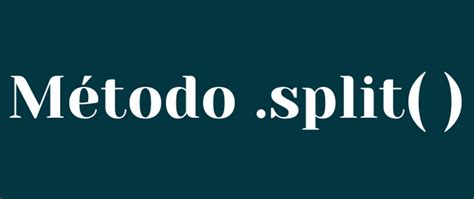O que é o método split e como podemos manipular nossas strings