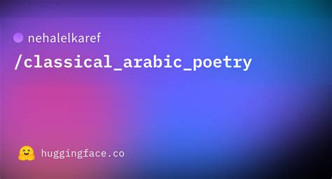 Nehalelkarefclassicalarabicpoetry · Datasets At Hugging Face