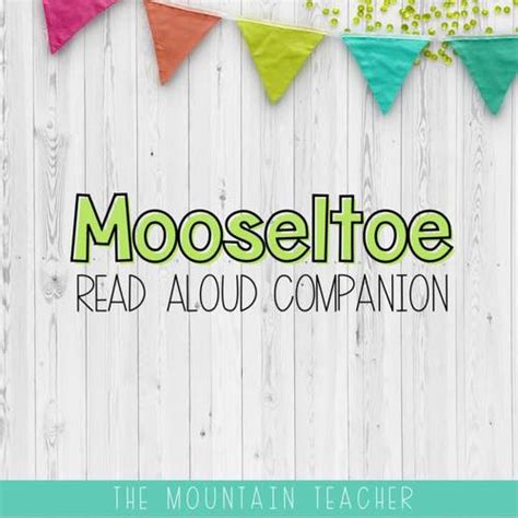 Mooseltoe Activities Reading Comprehension Writing Crafts And Bulletin