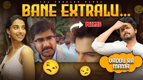 Baane Extralu Chesthunav Ga Youtube