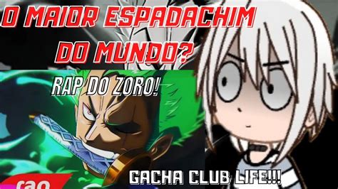 GACHA LIFE React Rap Do Zoro One Piece O MAIOR ESPADACHIM DO