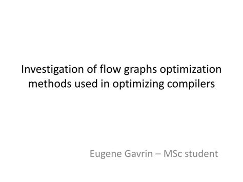 Ppt Investigation Of Flow Graphs Optimization Methods Used In Optimizing Compilers Powerpoint