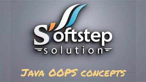 Mastering Oops Concepts In Java Java Oops Techtips Softstep