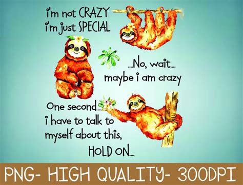 Im Not Crazy Im Just Special No Wait Maybe I Am Crazy One Png Digital