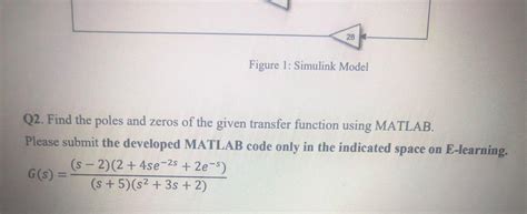 Solved Figure 1 Simulink Model Q2 Find The Poles And Zeros