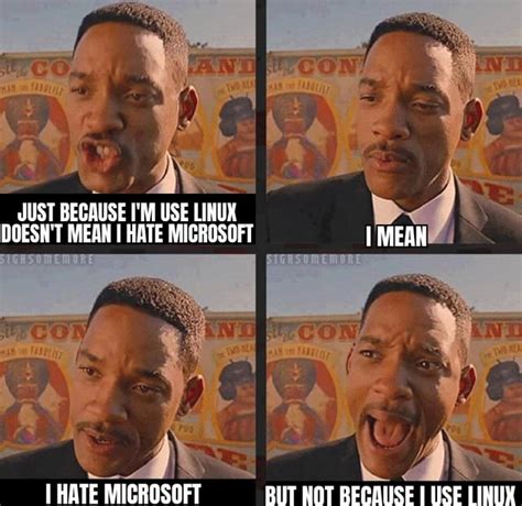 I Hate Microsoft R Linuxmemes