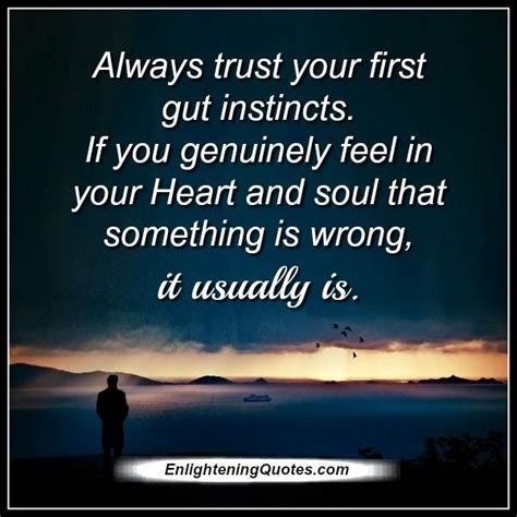 Always Always Trust Your First Gut Instincts Trust Yourself Trust Your Gut Feelings