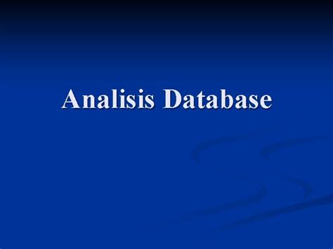 Analisis Database Entitas N Sebuah Database Dapat Dimodelkan