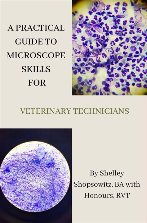 A Practical Guide To Microscope Techniques For Veterinary