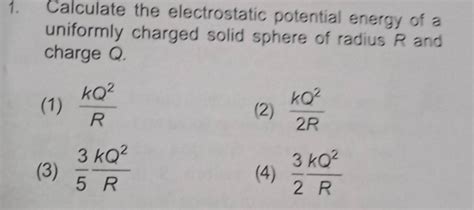 Calculate The Electrostatic Potential Energy Of A Uniformly Charged Solid