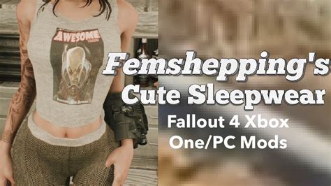Femsheppings Cute Sleepwear Fallout 4 Xbox Onepc Mods Youtube