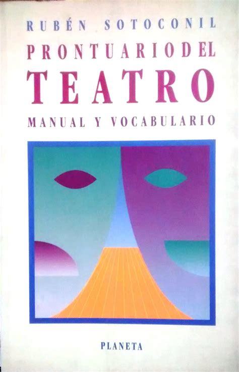 Prontuario De Teatro Manual Y Vocabulario By Sotoconil Rubén Bien