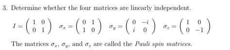 Solved Determine Whether The Four Matrices Are Linearly Chegg Com