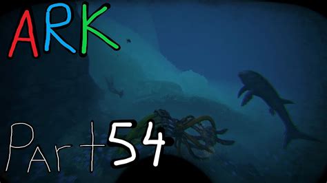 如何克服深海恐惧症 Ark Survival Evolved 《方舟：生存进化》 Part 54 Youtube