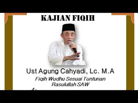 Kajian Fiqih Ust Agung Cahyadi Lc M A YouTube