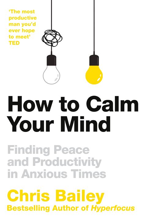 How To Calm Your Mind Chris Bailey