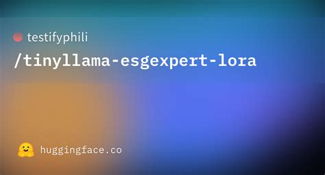 Testifyphili Tinyllama Esgexpert Lora At Main