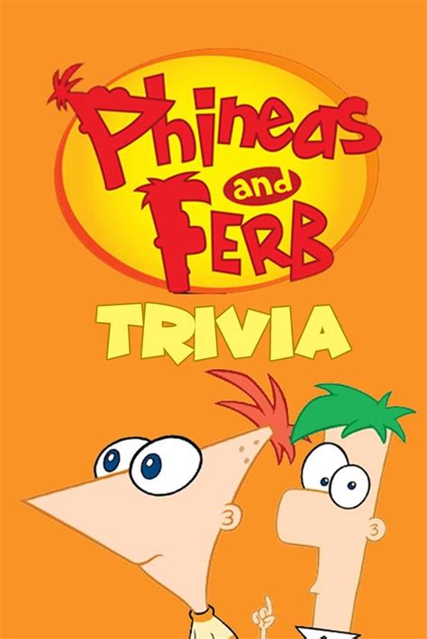 Phineas And Ferb Trivia At Lorena Perez Blog