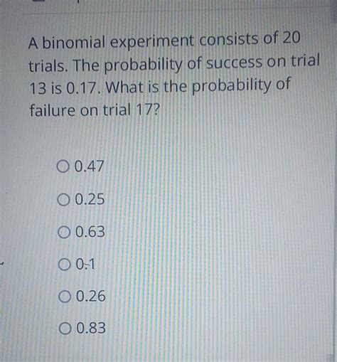 Solved A Binomial Experiment Consists Of 20 Trials The