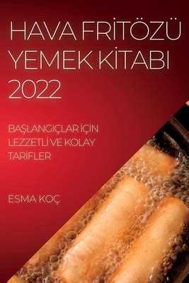 Hava Fr0tz Yemek K0tabi 2022 Ba Langi Lar 0 0n Lezzetl0 Ve Kolay