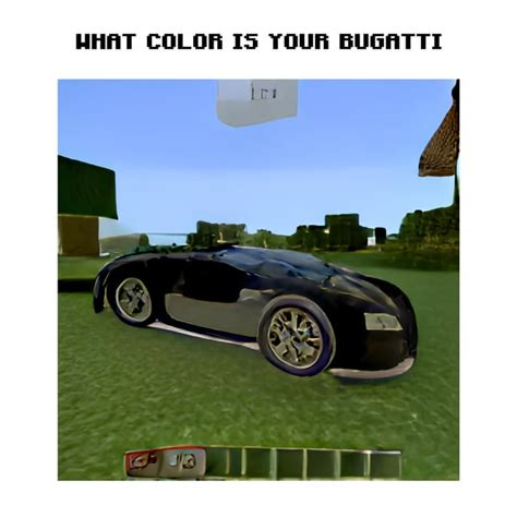 What Color Is Your Bugatti Rminecraftmemes