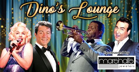 Dinos Lounge A Tribute To Dean Martin Marilyn Monroe Louis Armstrong And Bobby Darin Stadium