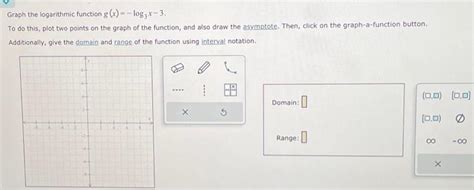 Solved Graph The Logarithmic Function Gx−log3x−3 To Do