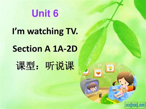 Unit6 Im Watching Tv Section A 1a 2dword文档在线阅读与下载无忧文档