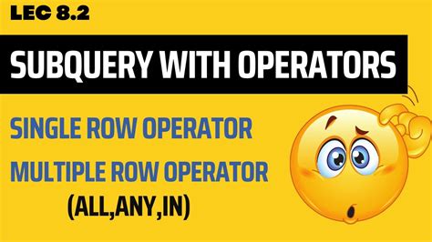 subquery with operators single row operator multiple row operator