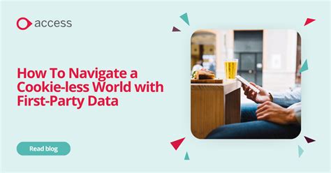 How To Navigate A Cookie Less World With First Party Data