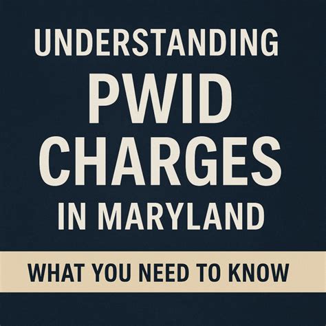 Understanding Pwid Charges In Maryland Key Insights