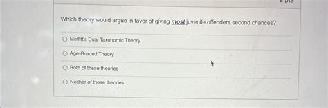 Solved Which Theory Would Argue In Favor Of Giving Most Chegg