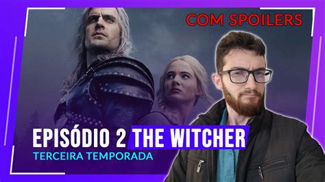 Um episódio razoável Análise SEGUNDO EPISÓDIO DE THE WITCHER