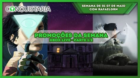 PARTE 1 2 Sugestões de compras nas promoções da semana na Xbox Live