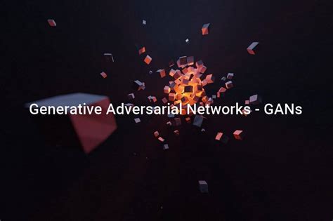 guide to generative adversarial networks gans viso ai