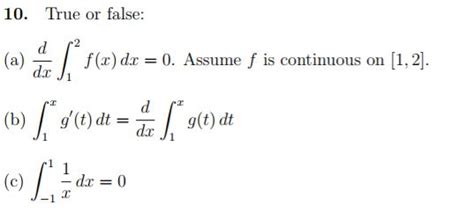 Solved True Or False A D Dx Integral 2 1 F X Dx 0 Chegg