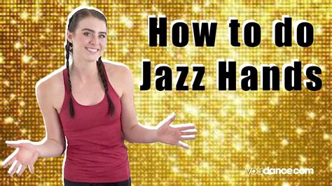 how to do jazz hands beginning jazz steps youtube