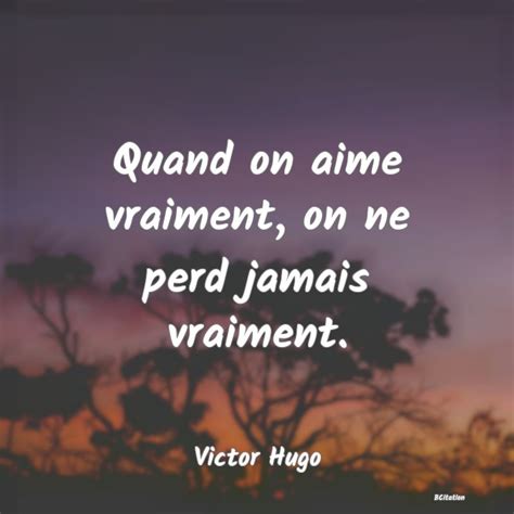 Quand On Aime Vraiment On Ne Perd Jamais Vraiment