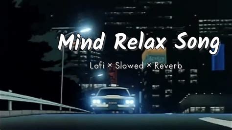 Mind Relax Lofi💜slowed Reverb Mashup Songs ️ Youtube