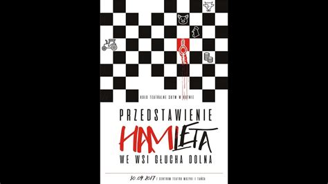 Przedstawienie Hamleta We Wsi Głucha Dolna 1 Premiera Teatru Czemu Nie Sutw Youtube